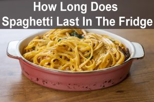 How Long Does Spaghetti Last In The Fridge - Swartzsdeli